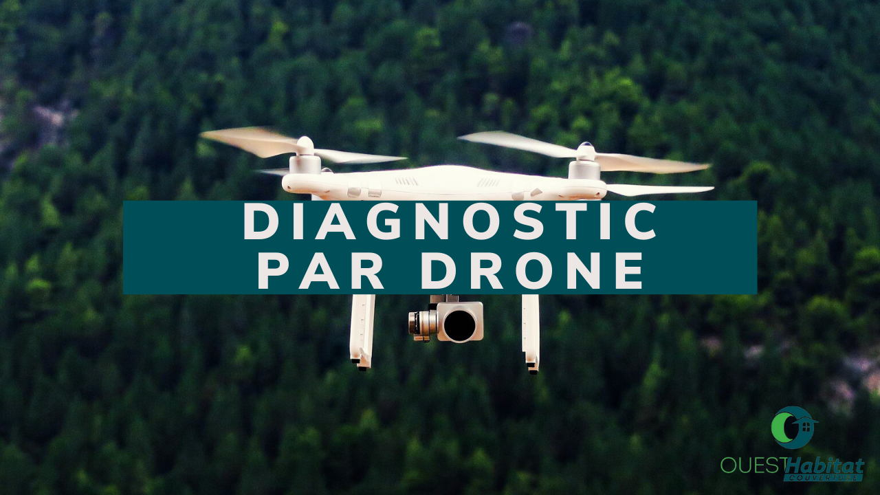 Diagnostics par drone (NOUVEAUTE) - Ouest Habitat Couverture